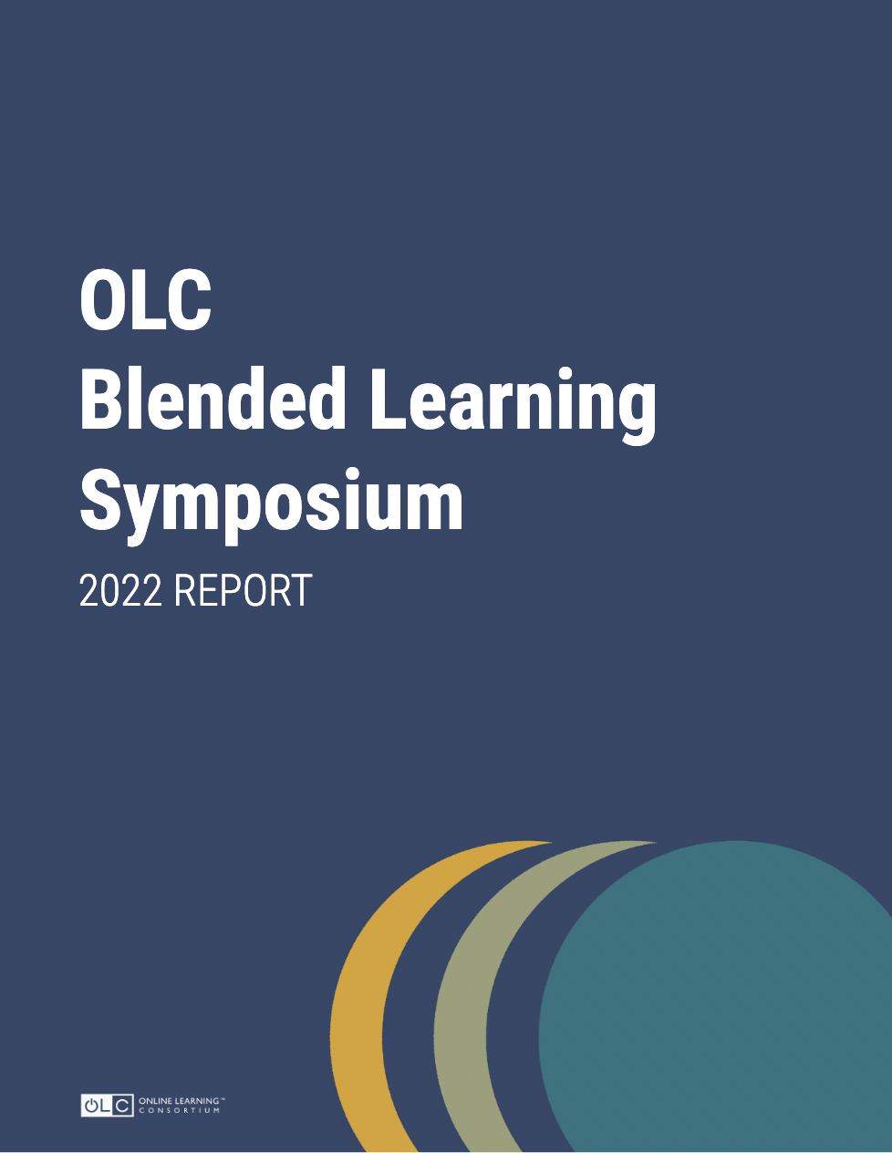 2022 OLC Blended Learning Symposium Report - Online Learning Consortium